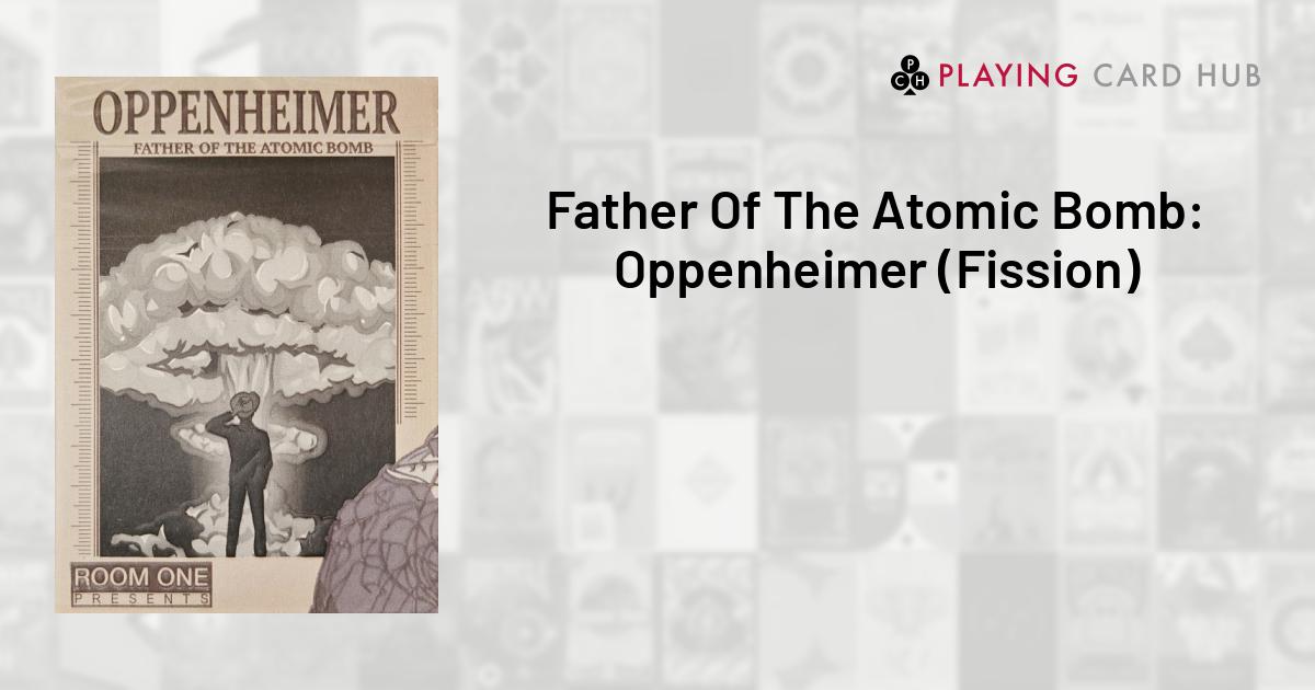 Father Of The Atomic Bomb: Oppenheimer (Fission) - Explore the Details ...