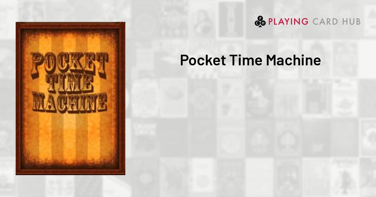 Pocket Time Machine - Explore the Details at PlayingCardHub ...